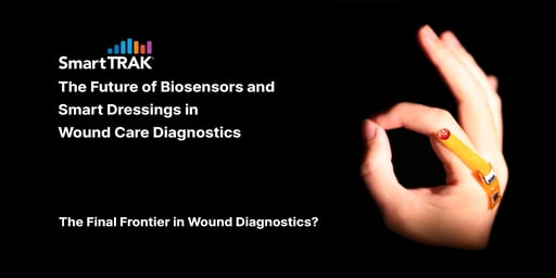 The Future of Biosensors and Smart Dressings in Wound Care Diagnostics