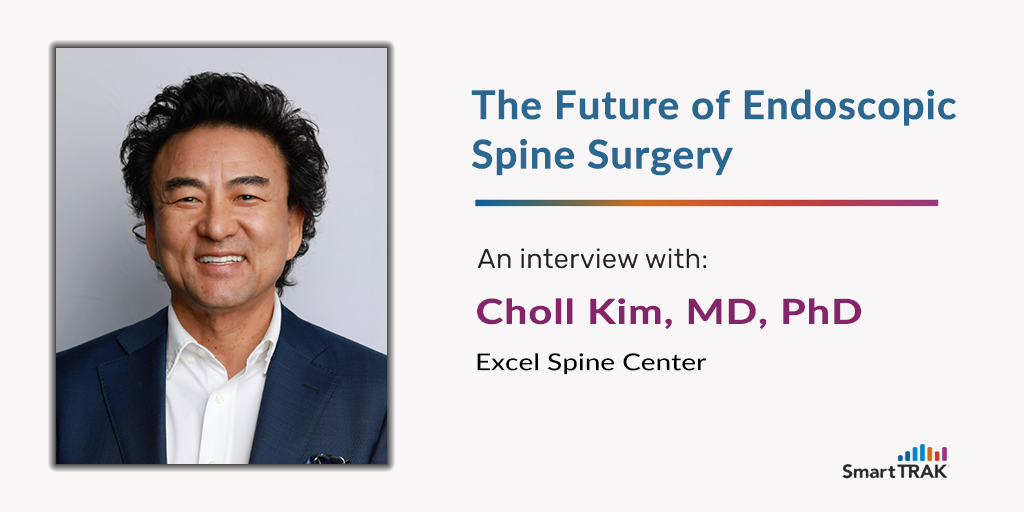 The Future of Endoscopic Spine Surgery: An Interview with Choll Kim, MD ...