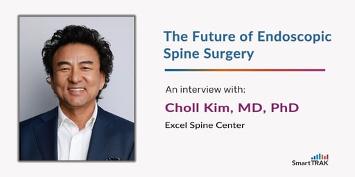 The Future of Endoscopic Spine Surgery: An Interview with Choll Kim, MD ...