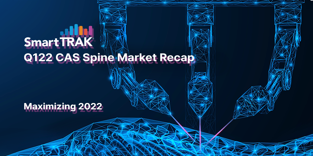 New Spine Enabling Technologies: Q122 CAS Spine Market Recap